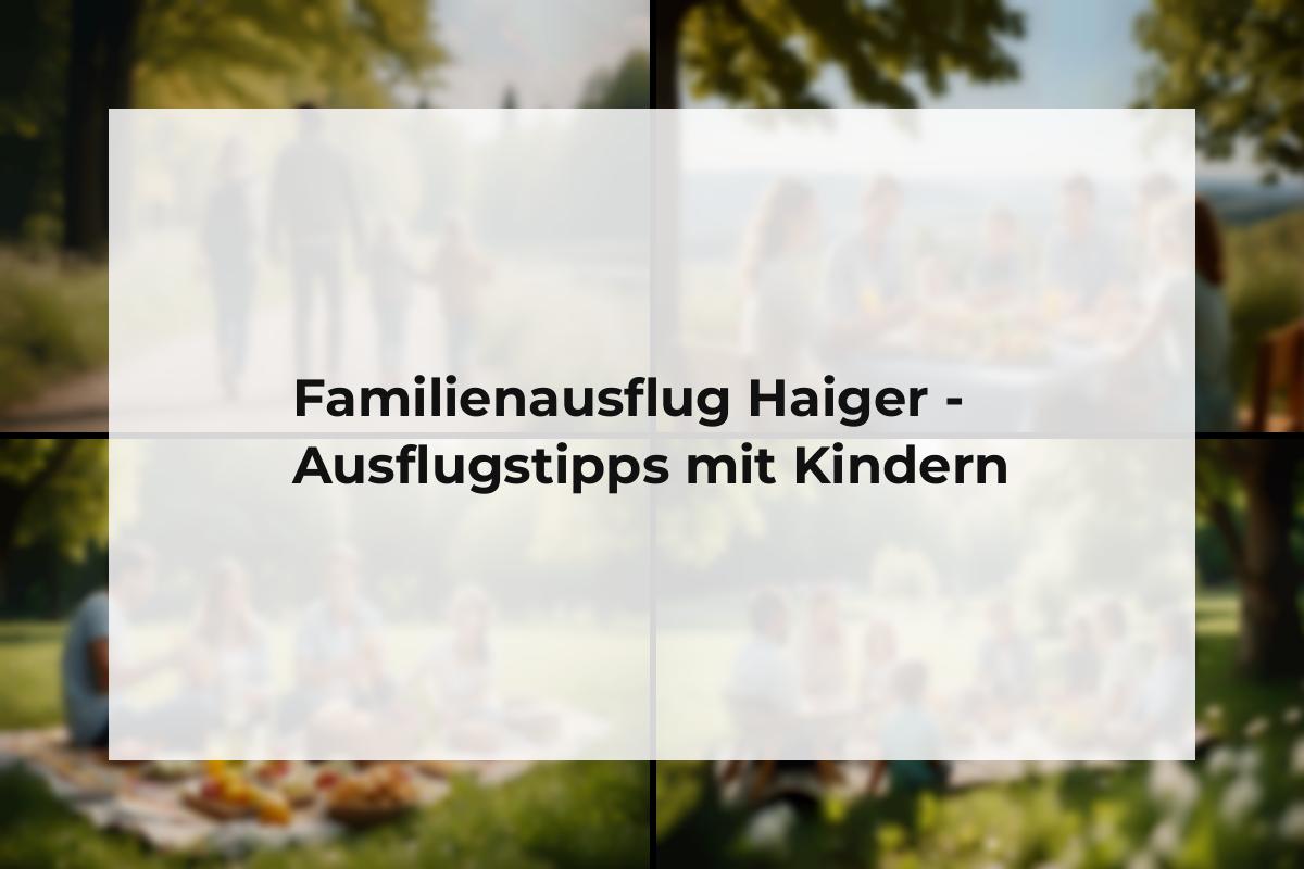 Familienausflug Haiger - Ausflugstipps mit Kindern | Hessen-Tourist